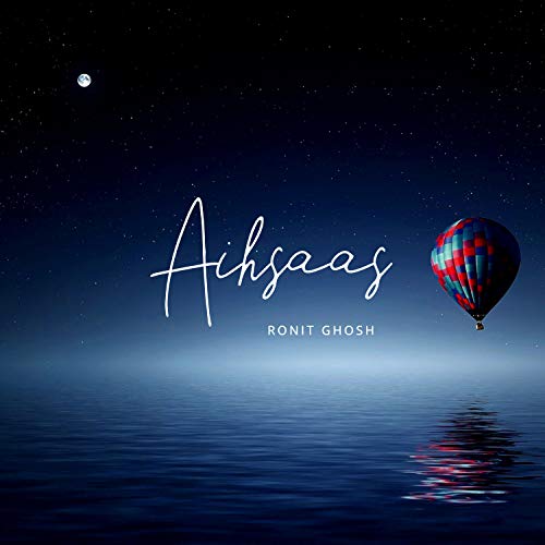 Play Aihsaas by Ronit Ghosh on Amazon Music Play Aihsaas by Ronit Ghosh on Amazon Music