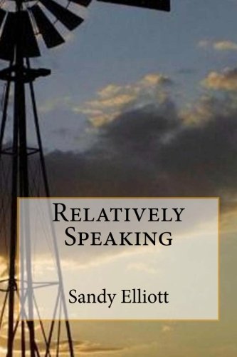 Relatively Speaking: Elliott, Mr Sandy Newt: 9781463572389: Amazon.com ...