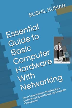 Amazon.com: Essential Guide to Basic Computer Hardware: Your ...