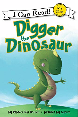 Digger the Dinosaur (My First I Can Read) - Kindle edition by Dotlich ...
