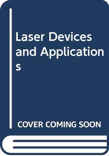 Laser Devices and Applications: Ivan P. Kaminow, Anthony E. Siegman ...