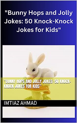 "Bunny Hops and Jolly Jokes: 50 Knock-Knock Jokes for Kids" eBook ...