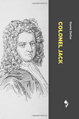 Amazon.com: Colonel Jack: 9781793135452: Defoe, Daniel: Books
