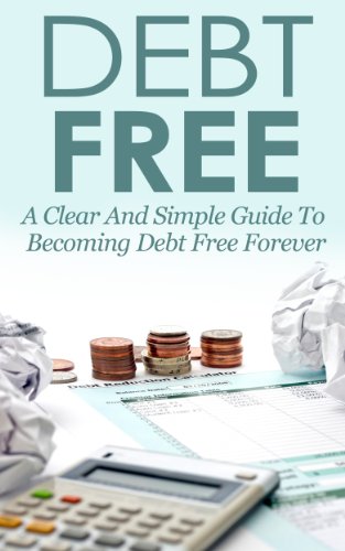 Amazon.com: Debt Free: A Clear and Simple Guide To Becoming Debt Free ...