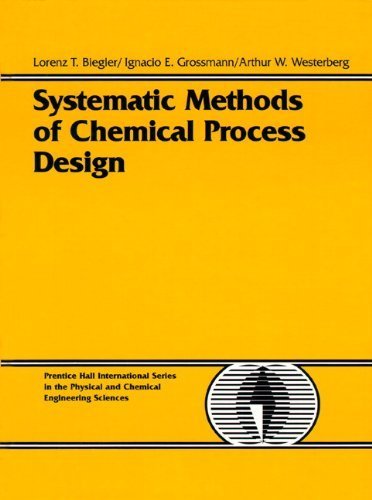Amazon.com: Systematic Methods of Chemical Process Design: 9780134924229: Biegler, Lorenz T ...