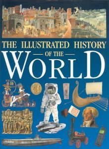 Illustrated History of the World: from Big Bang to 3rd Millenium: Neil ...