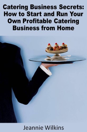 Amazon.com: Catering Business Secrets: How to Start and Run Your Own ...