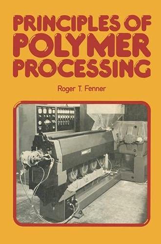 Principles of Polymer Processing: Fenner, Roger T.: 9780333255278 ...