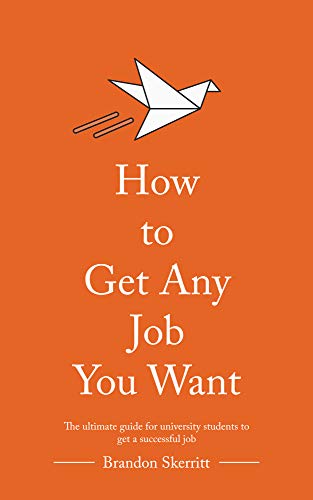 Amazon.com: How to Get Any Job You Want: The ultimate guide for ...