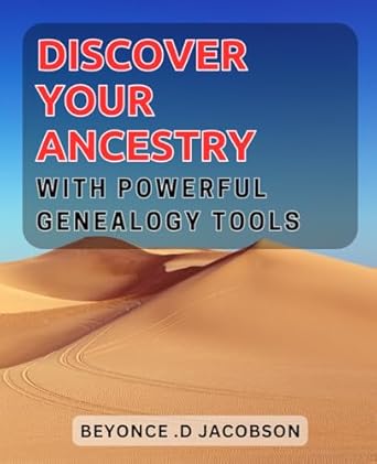 Discover Your Ancestry with Powerful Genealogy Tools: Uncover Your ...