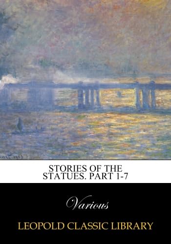 Stories of the Statues. Part 1-7: Amazon.co.uk: ., Various: Books