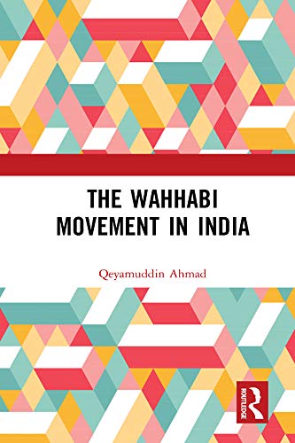 The Wahhabi Movement in India - Kindle edition by Ahmad, Qeyamuddin ...