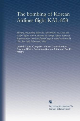 Amazon.com: The bombing of Korean Airlines flight KAL-858: United ...