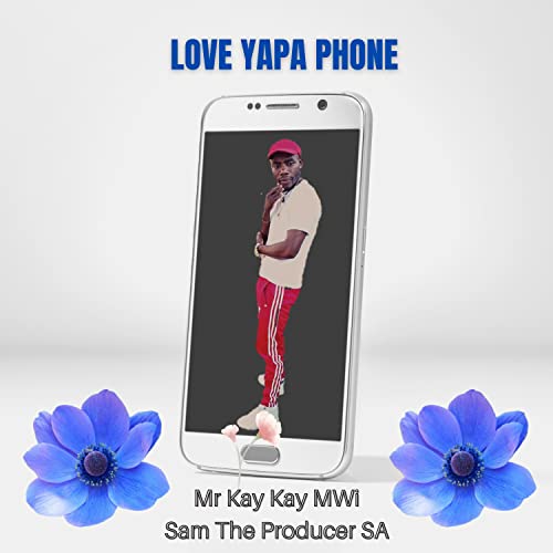 Play Love Yapa Phone by Mr Kay Kay MWi & Sam The Producer SA on Amazon ...