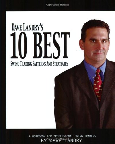 Dave Landry's 10 Best Swing Trading Patterns And Strategies: Landry ...