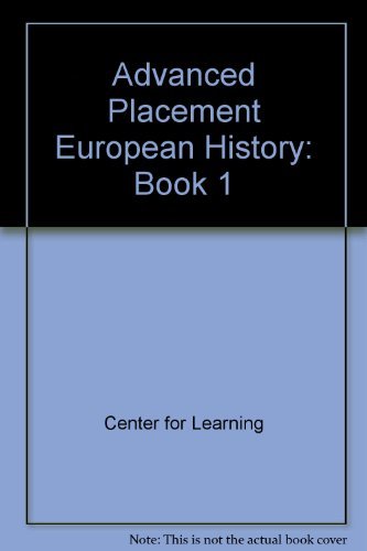 Advanced Placement European History: Book 1: Center for Learning ...