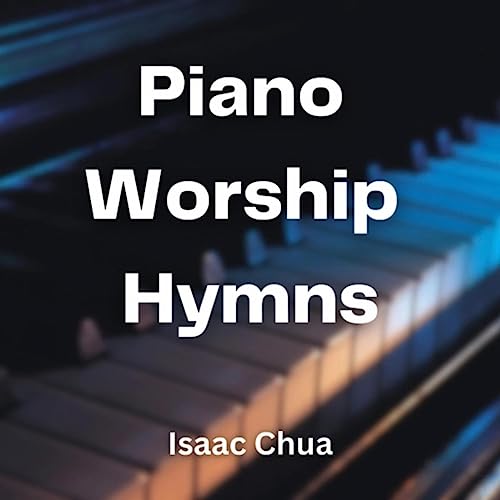 Amazon MusicでIsaac ChuaのPiano Worship Hymnsを再生する