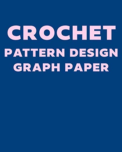 Crochet Pattern Design Graph Paper: Cute Notebook for Designing ...