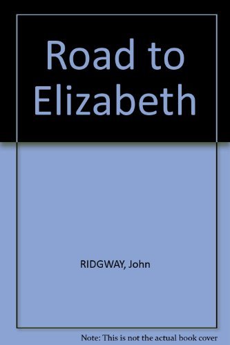 Road to Elizabeth: RIDGWAY, John: Amazon.com: Books