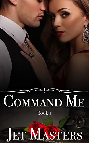 Command Me (Changing Roles Book 1) - Kindle edition by Masters, Jet ...