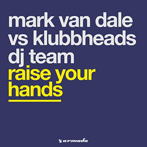 Amazon.com: Raise Your Hands : Mark van Dale & Klubbheads: Digital Music