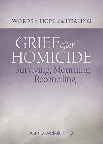 Amazon.com: Grief After Homicide: Surviving, Mourning, Reconciling ...