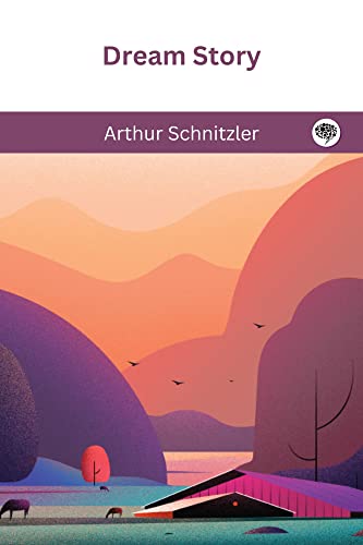 Dream Story - Kindle edition by Arthur Schnitzler. Literature & Fiction ...