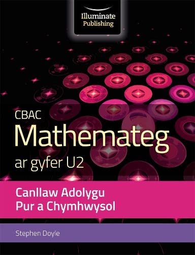 CBAC Mathemateg ar Gyfer U2 Cannllaw Adolygu pur a Chymhwysol (WJEC ...