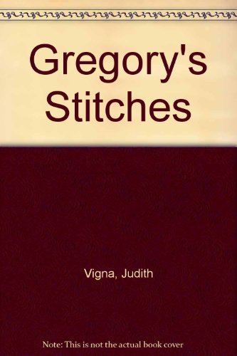 Gregory's Stitches: Vigna, Judith: Amazon.com: Books