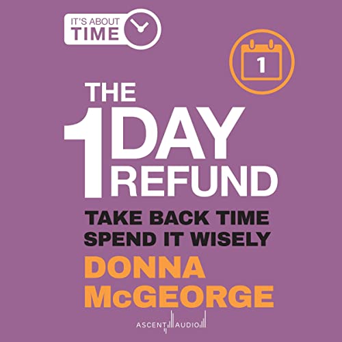 Amazon.com: The 1 Day Refund: Take Back Time, Spend It Wisely (Audible ...