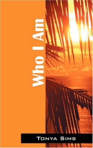 Who I Am: Sims, Tonya L.: 9781432704797: Amazon.com: Books