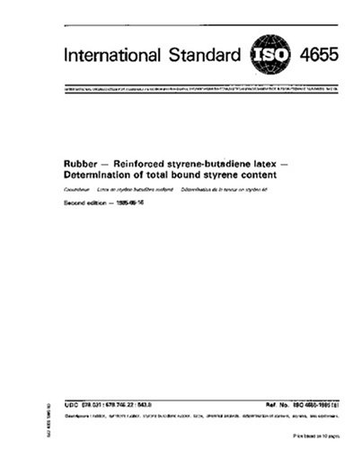 ISO 4655:1985, Rubber - Reinforced styrene-butadiene latex - Determination of total bound ...