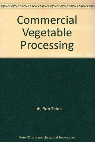 Commercial vegetable processing: Luh, Bor Shiun: 9780870551864: Amazon ...