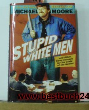Stupid White Men: Moore, Michael: Amazon.com: Books