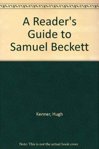 A Reader's Guide to Samuel Beckett: Amazon.co.uk: Kenner, Hugh ...