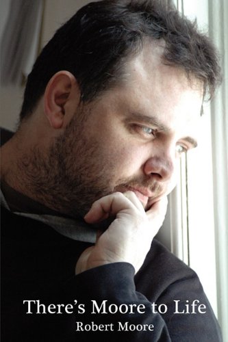 There's Moore to Life : Moore, Robert: Amazon.ca: Books