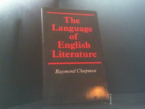The language of English literature: Chapman, Raymond: 9780713163711 ...
