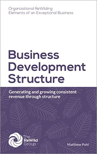 Business Development Structure: Generating and growing consistent ...
