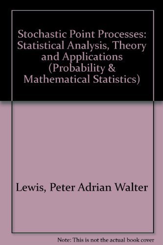 Stochastic point processes: statistical analysis, theory, and applications (Wiley series in ...