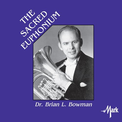 Play The Sacred Euphonium by Brian L. Bowman on Amazon Music