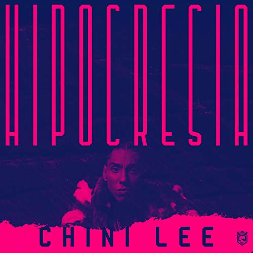 Écouter Hipocresía par Chini Lee sur Amazon Music Unlimited