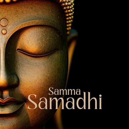 Écouter Samma Samadhi: Experience the Hightest Level of Buddhist ...
