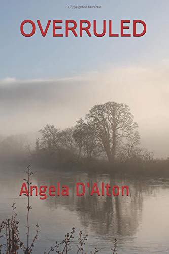 Amazon.com: OVERRULED: 9781723984945: D'Alton, Angela: Books