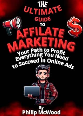 Amazon.com: The Ultimate Guide to Affiliate Marketing eBook : McWood ...