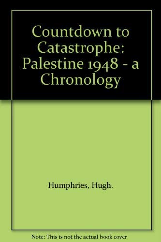 Buy Countdown to Catastrophe 1948: Palestine 1948 - a Chronology Book Online at Low Prices in ...