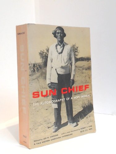Sun Chief: The Autobiography of a Hopi Indian: Simmons, Leo W. Editor ...