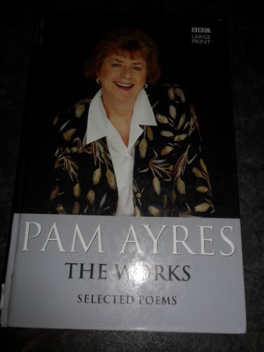 The Works: Selected Poems: Pam Ayres: 9780754094432: Amazon.com: Books