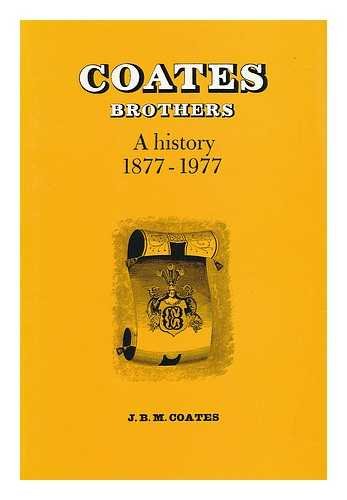 Coates Brothers: A History, 1877-1977 : Coates, J.B.M.: Amazon.in: Books