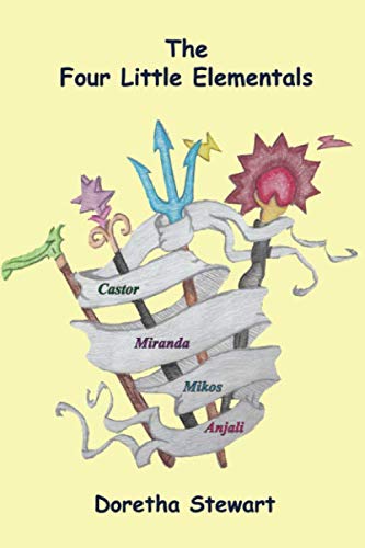 The Four Little Elementals: Little In Size, Big In Heart: Stewart ...