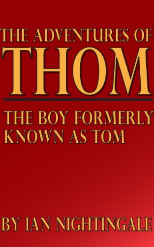 The Adventures of Thom: The Boy Formerly Known As Tom - Kindle edition ...